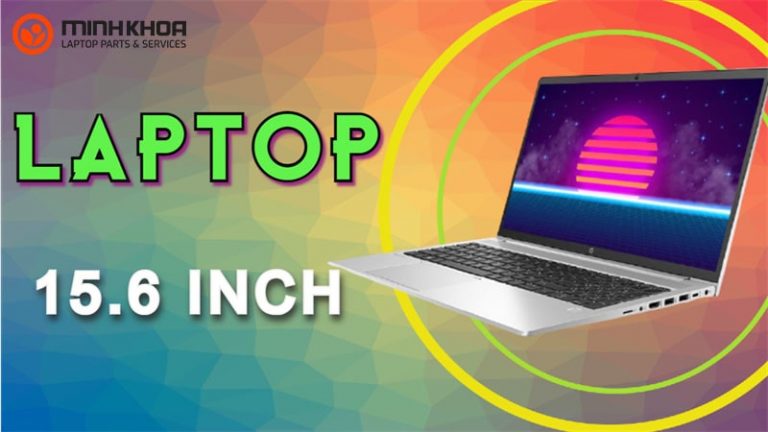 15.6 Inch Bằng Bao Nhiêu Cm? Top Laptop 15.6 Inch Chất Lượng - Laptop ...