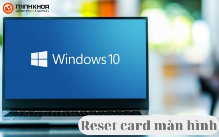 Reset Card Màn Hình Bằng Phím Tắt - Laptop Minh Khoa