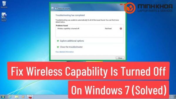 Wireless Capability Is Turned Off Win 7, Win 10 - Laptop Minh Khoa