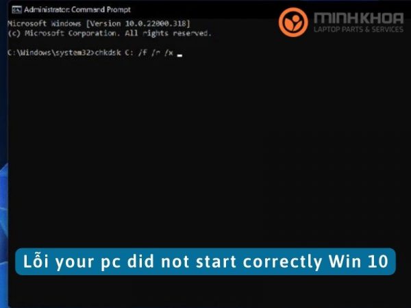 Nguyên Nhân Và Cách Sửa Lỗi Your Pc Did Not Start Correctly Win 10