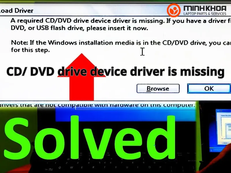 5 Cách Sửa Lỗi CD/ DVD Drive Device Driver Is Missing